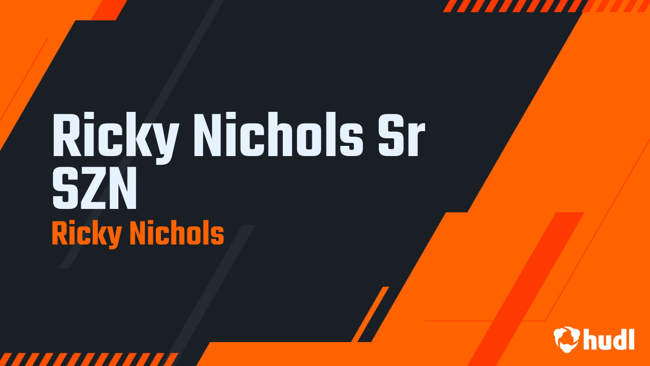 Ricky Nichols Sr SZN - Ricky Nichols highlights - Hudl