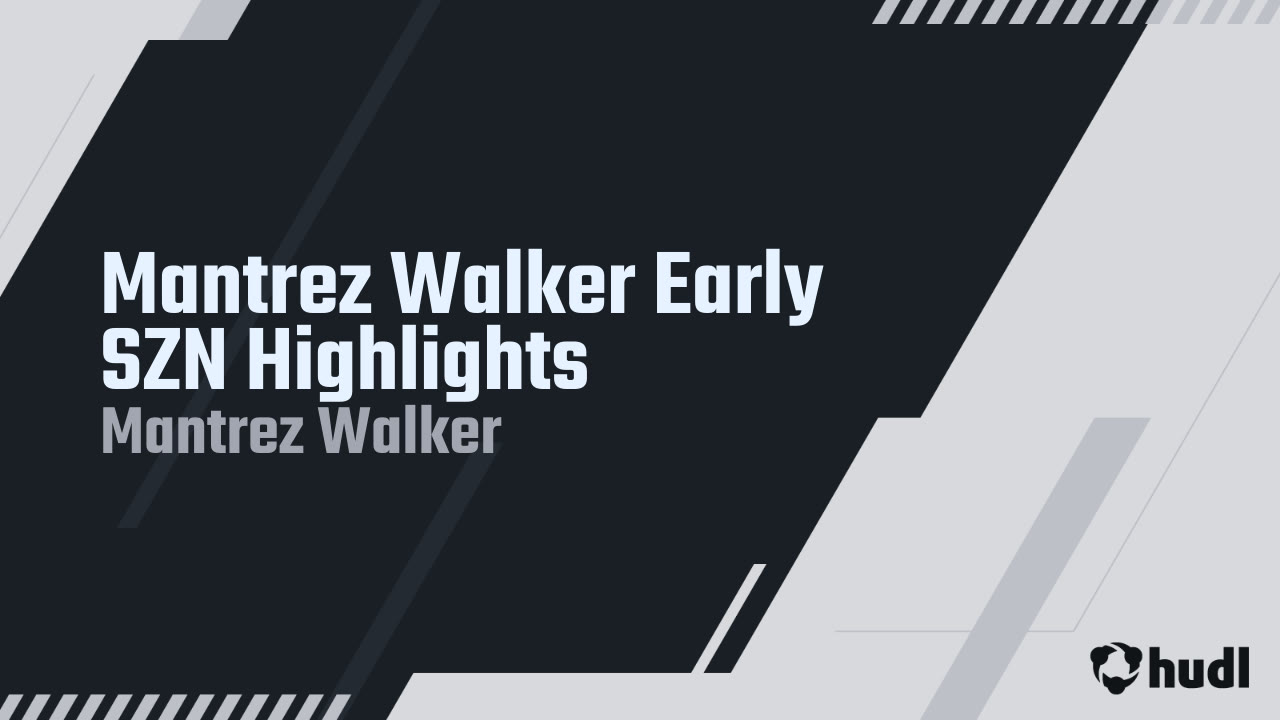 Mantrez Walker Early SZN Highlights - Mantrez Walker highlights - Hudl