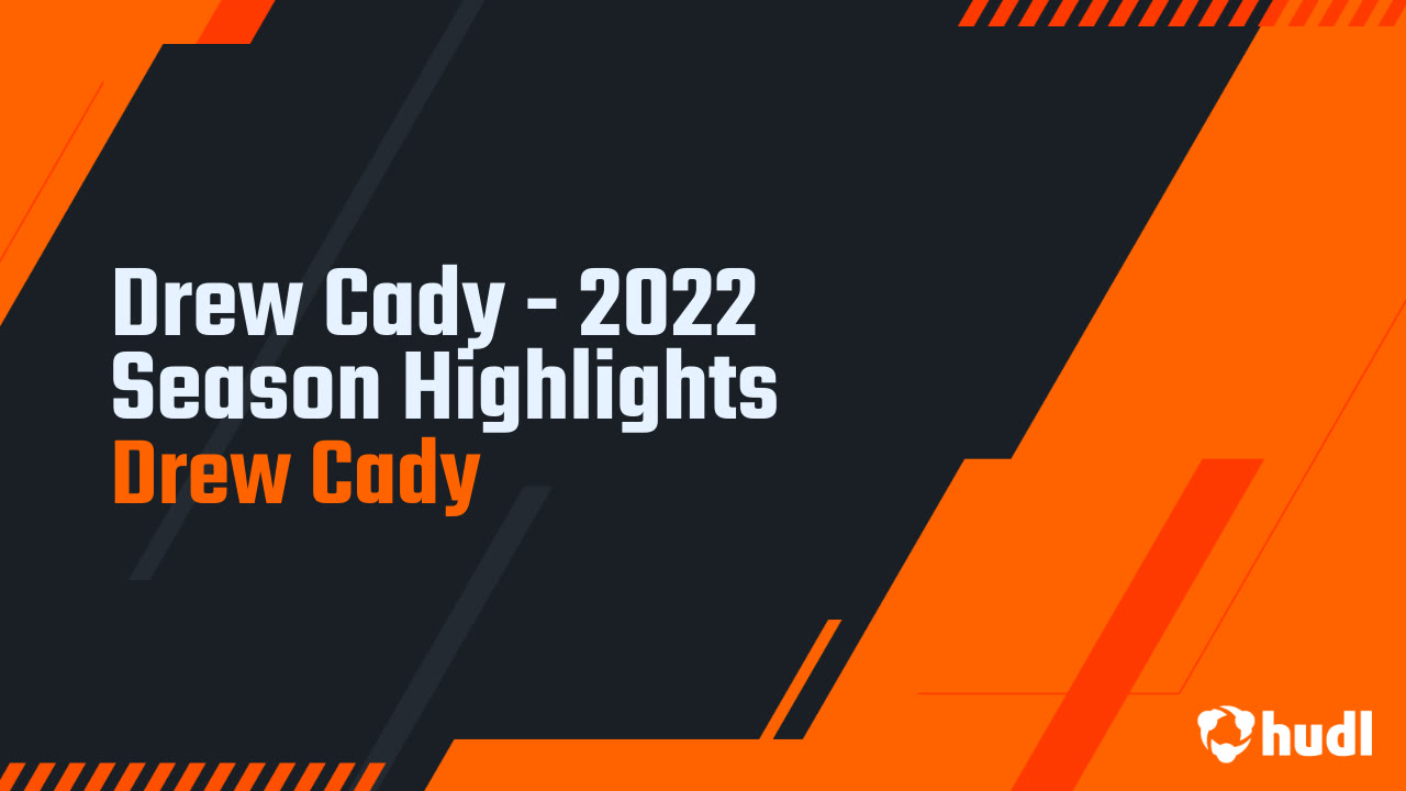 Drew Cady - 2022 Season Highlights - Drew Cady highlights - Hudl