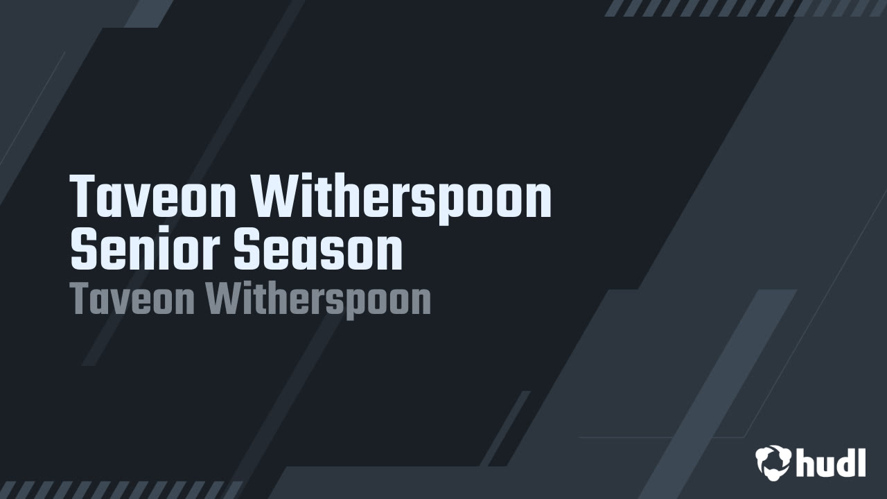 Taveon Witherspoon Senior Season - Taveon Witherspoon highlights - Hudl