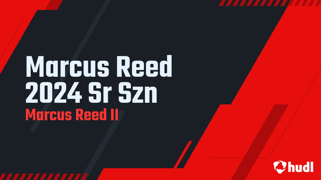 Marcus Reed 2024 Sr Szn - Marcus Reed II highlights - Hudl