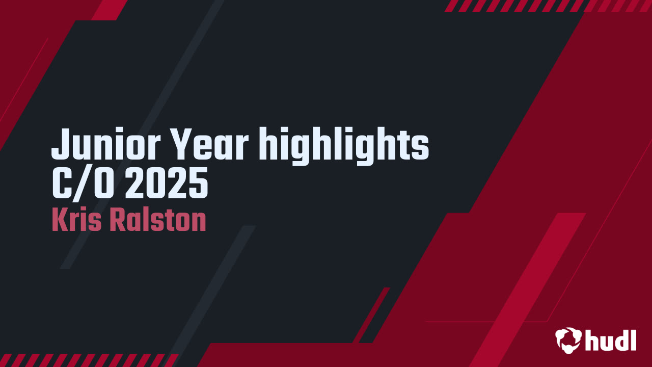 Junior Year highlights C/O 2025 - Kris Ralston highlights - Hudl