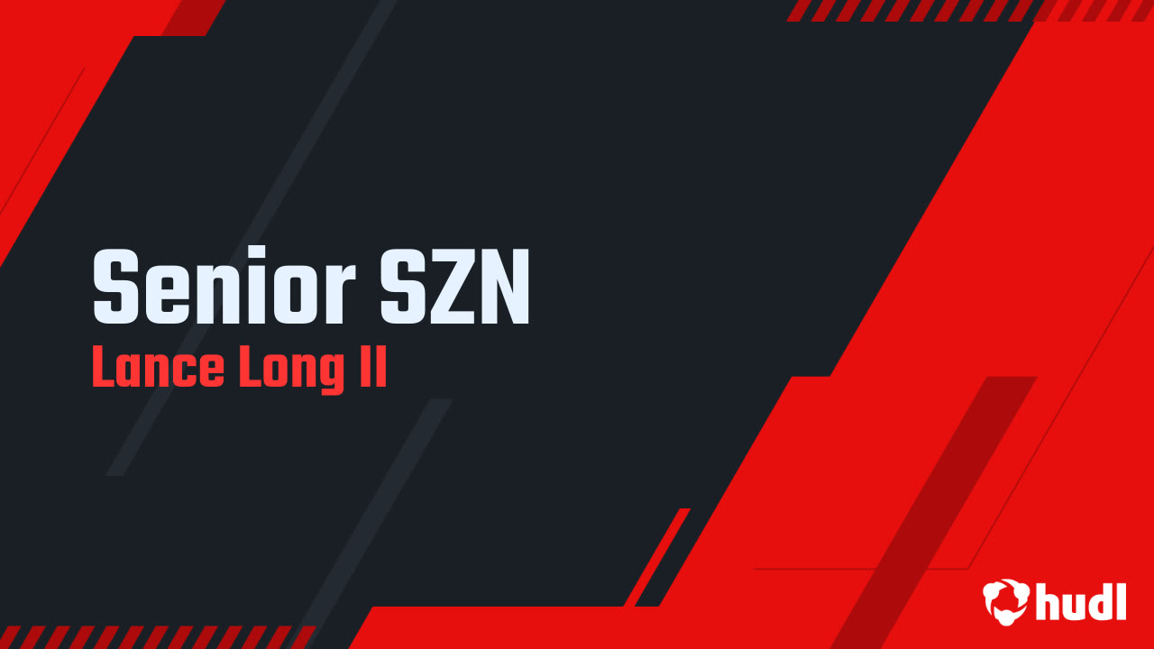 Senior SZN - Lance Long II highlights - Hudl