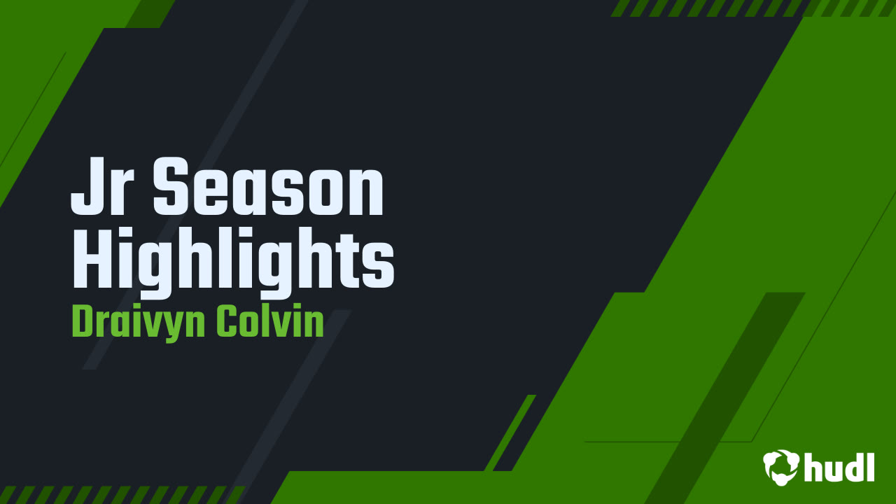 Jr Season Highlights - Draivyn Colvin highlights - Hudl