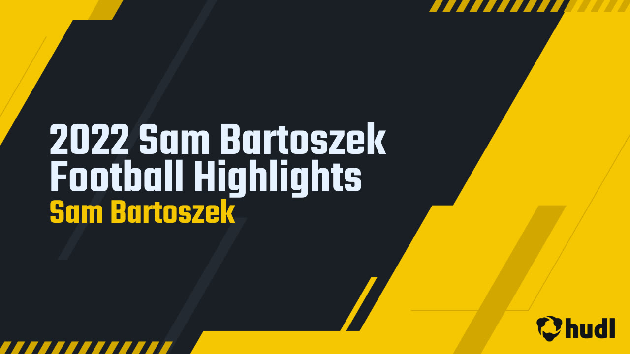 2022 Sam Bartoszek Football Highlights - Sam Bartoszek highlights - Hudl