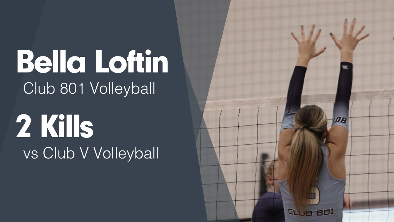 2 Kills vs Club V Volleyball - Bella Loftin highlights - Hudl