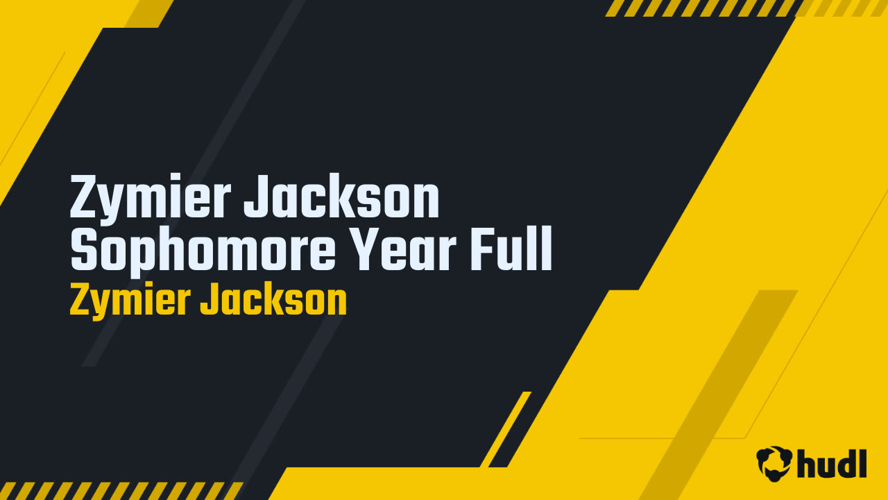 Zymier Jackson Sophomore Year Full - Zymier Jackson highlights - Hudl