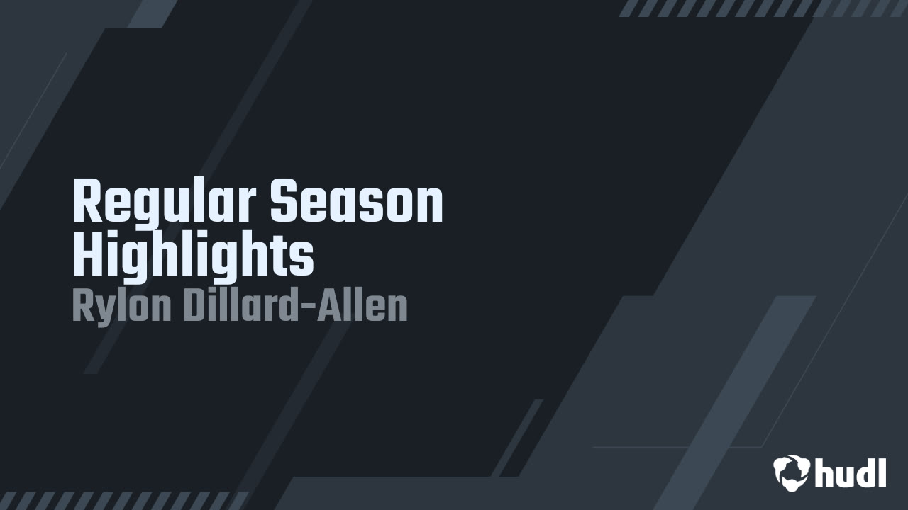 Regular Season Highlights - Rylon Dillard-Allen highlights - Hudl