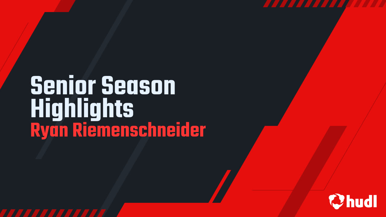 Senior Season Highlights - Ryan Riemenschneider highlights - Hudl