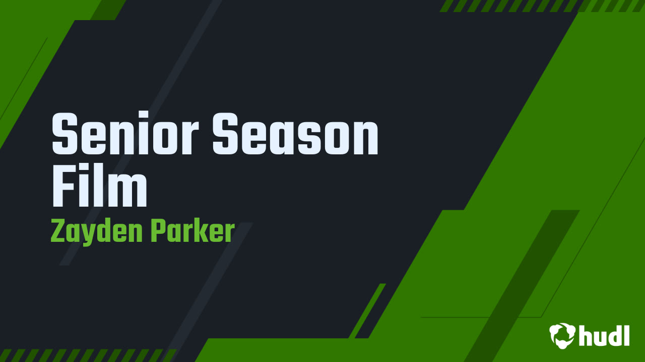 Senior Season Film - Zayden Parker highlights - Hudl