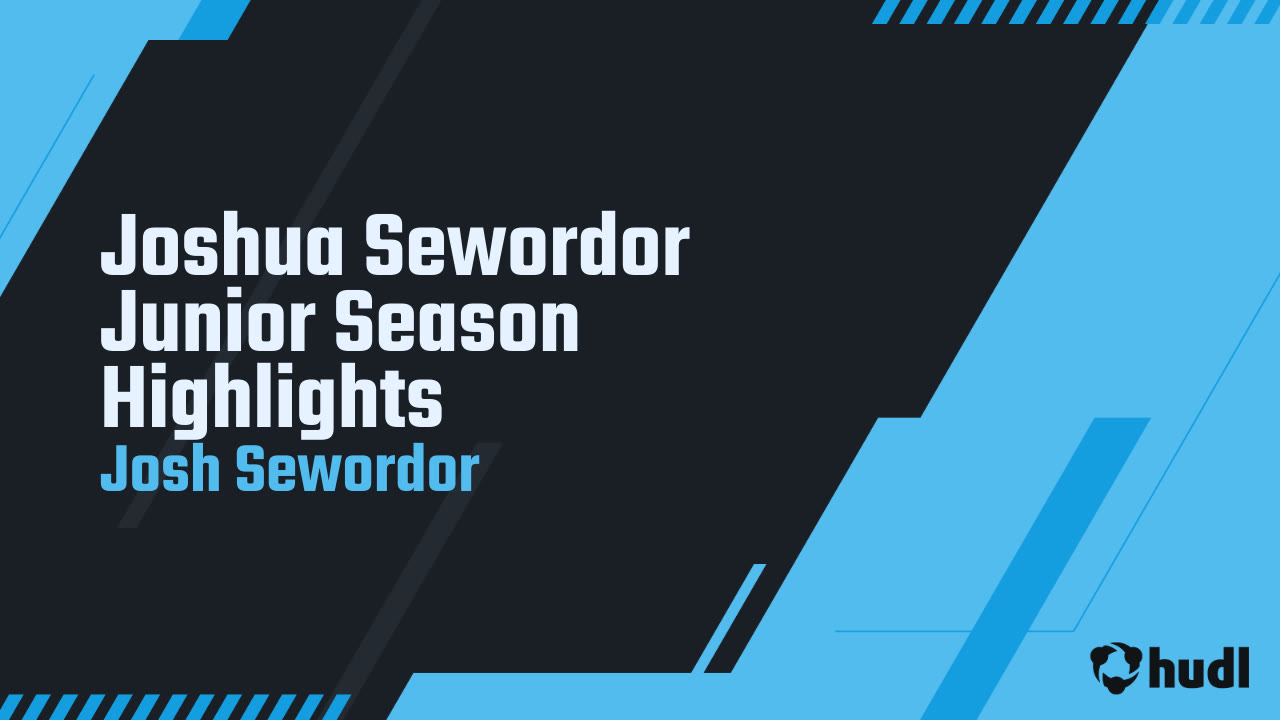Joshua Sewordor Junior Season Highlights - Josh Sewordor highlights - Hudl