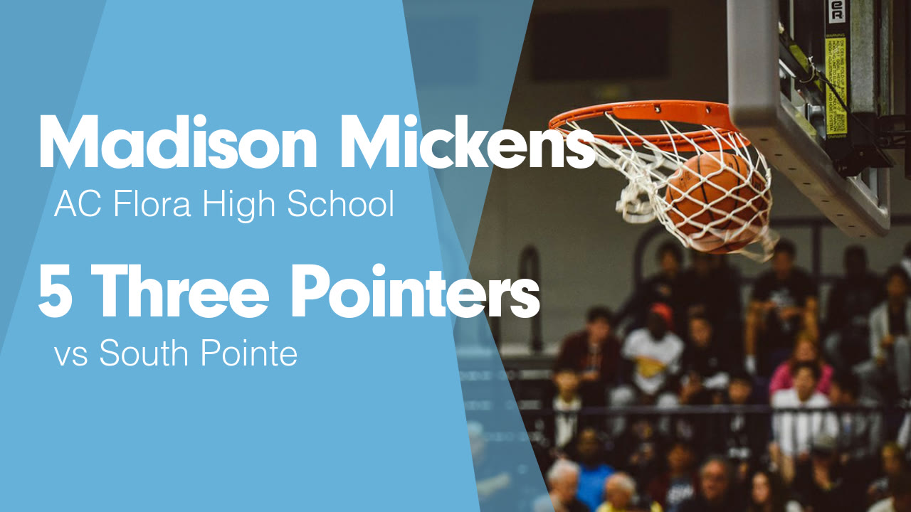5 Three Pointers vs South Pointe - Madison Mickens highlights - Hudl