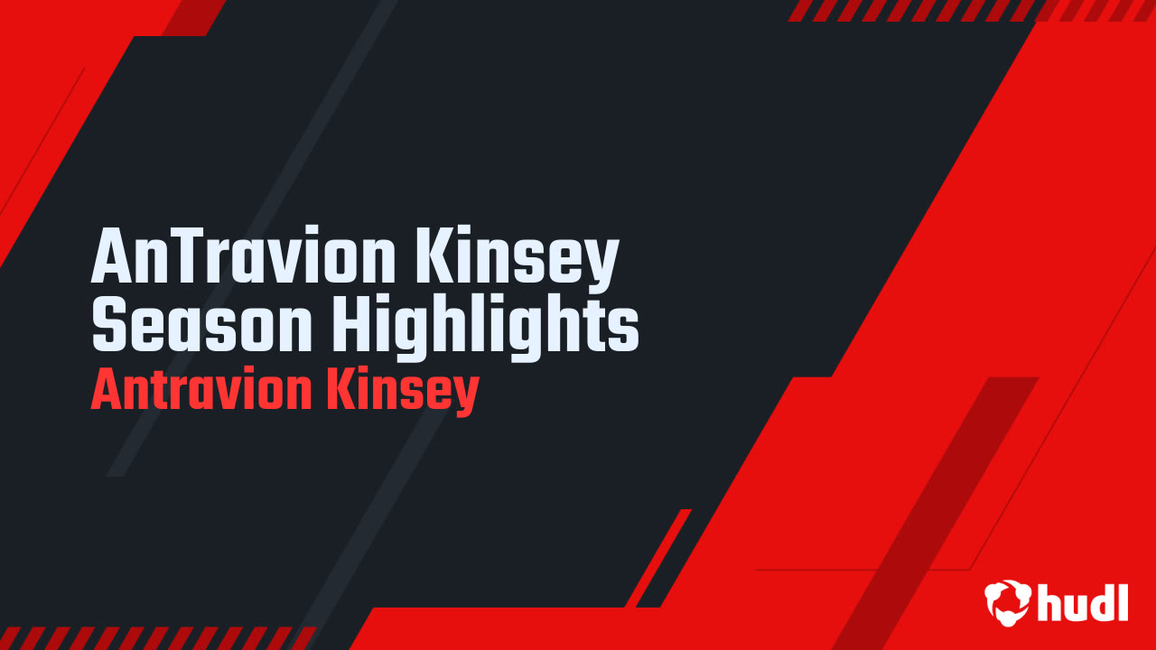 AnTravion Kinsey Season Highlights - Antravion Kinsey highlights - Hudl