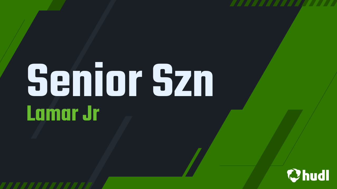 Senior Szn - Lamar Jr highlights - Hudl