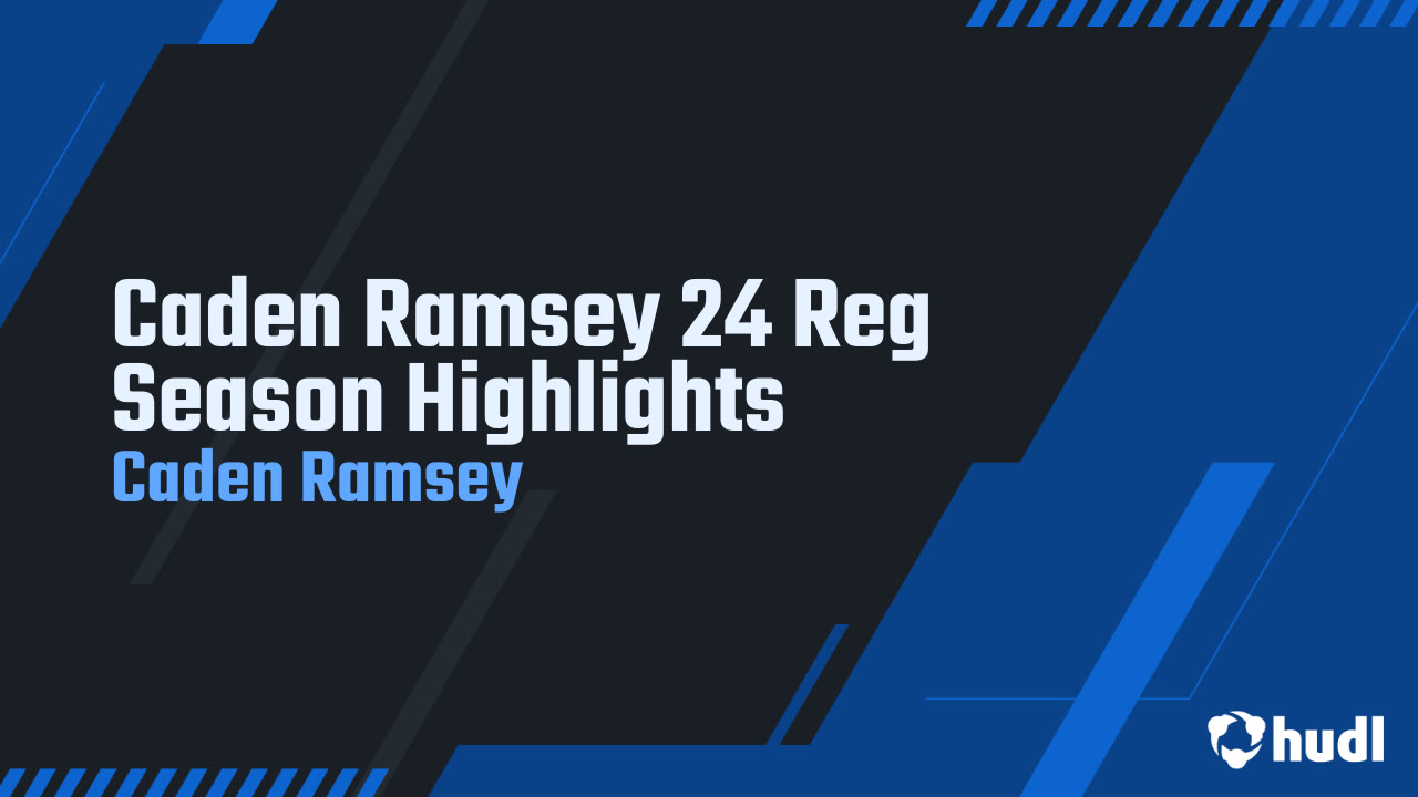 Caden Ramsey 24 Reg Season Highlights - Caden Ramsey highlights - Hudl