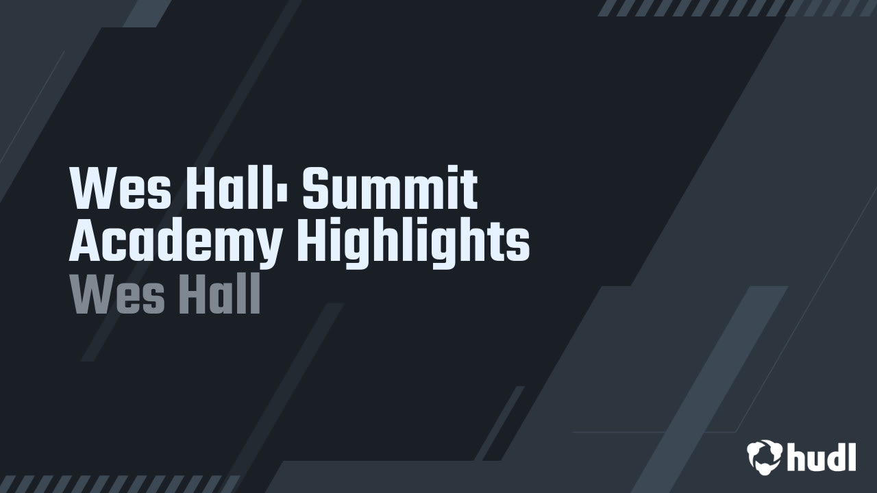 Wes Hall: Summit Academy Highlights - Wes Hall highlights - Hudl