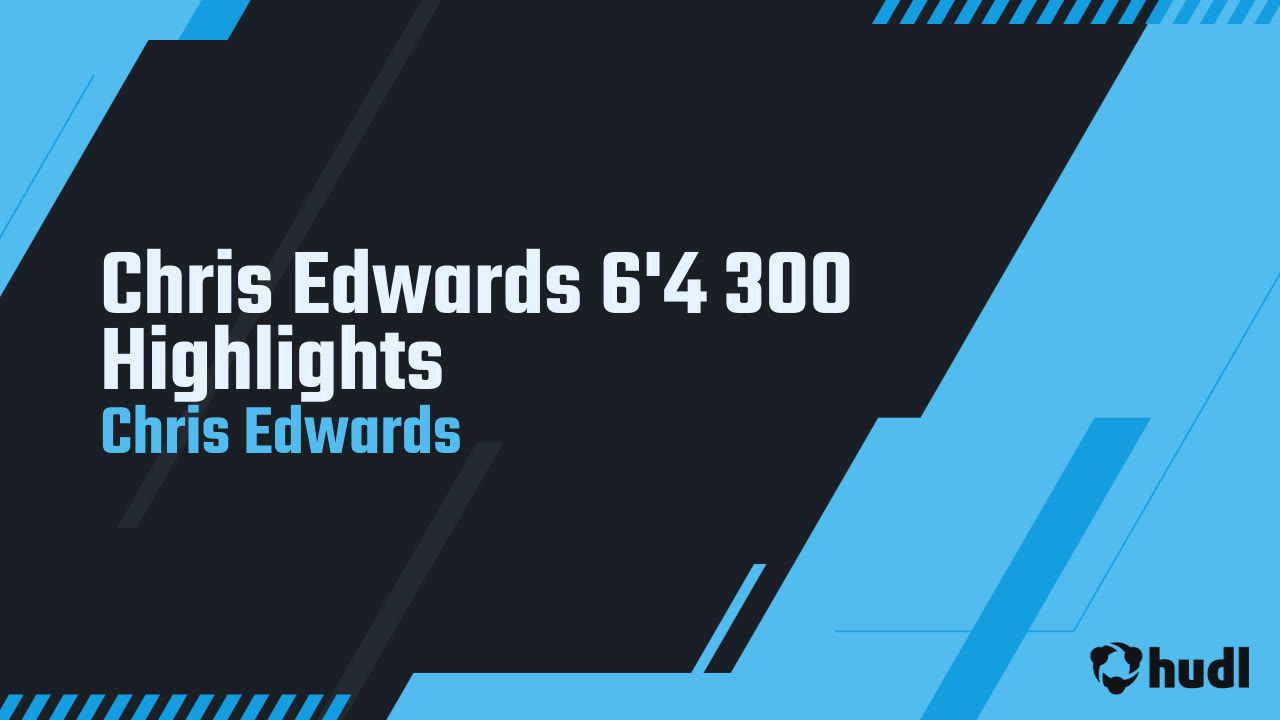 Chris Edwards 6'4 300 Highlights - Chris Edwards highlights - Hudl