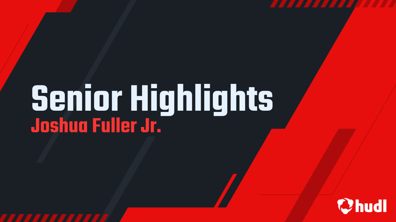 Senior Highlights - Joshua Fuller Jr. highlights - Hudl