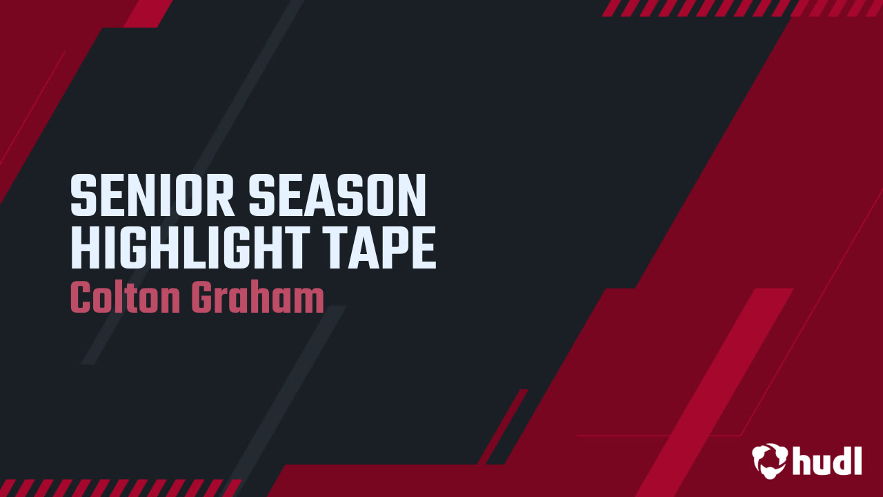 SENIOR SEASON HIGHLIGHT TAPE - Colton Graham highlights - Hudl