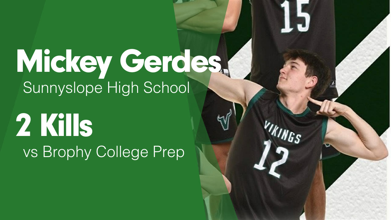 2 Kills vs Brophy College Prep - Mickey Gerdes highlights - Hudl
