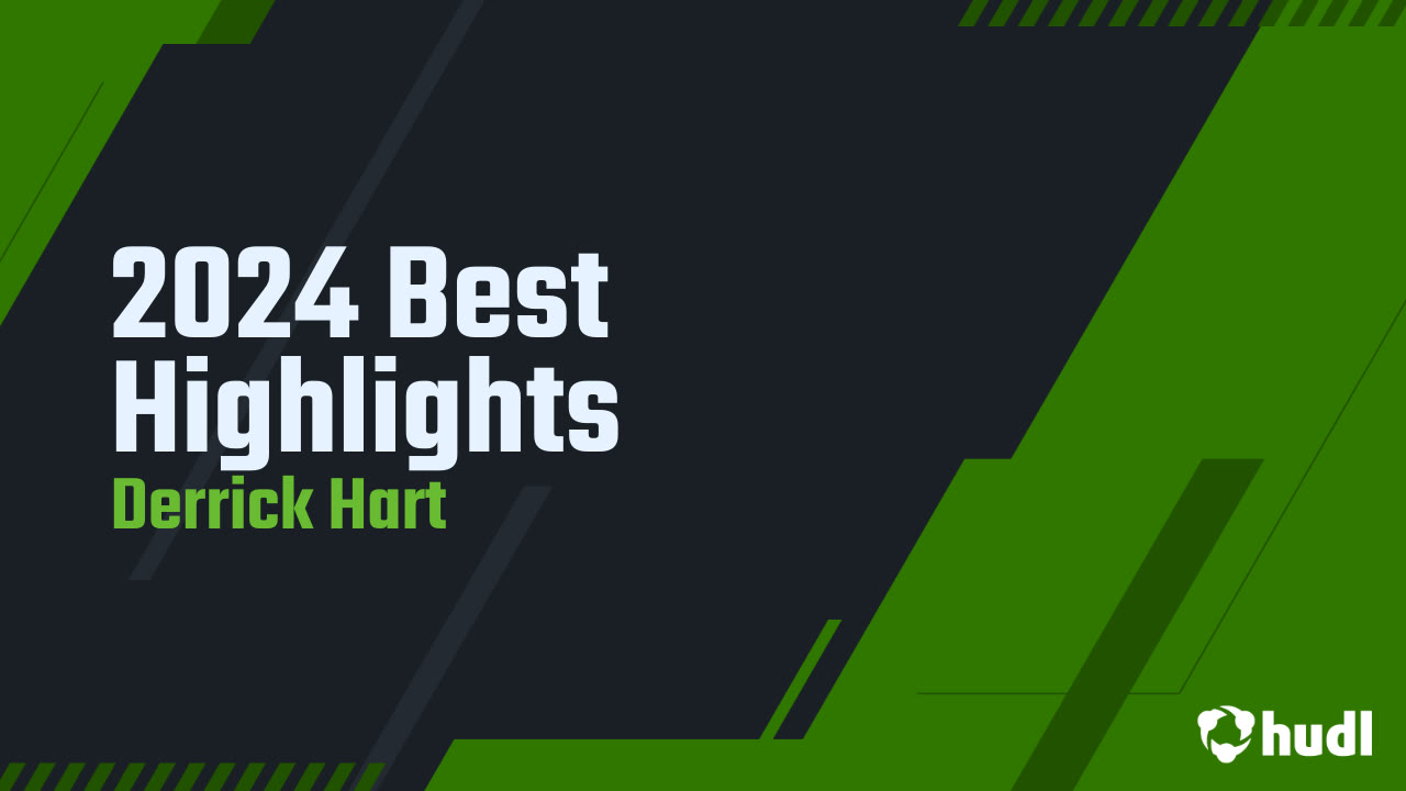 2024 Best Highlights - Derrick Hart highlights - Hudl