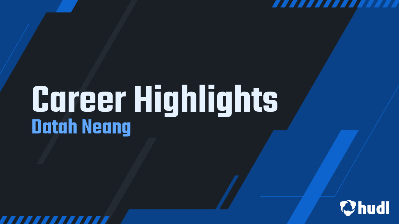 Career Highlights - Datah Neang highlights - Hudl