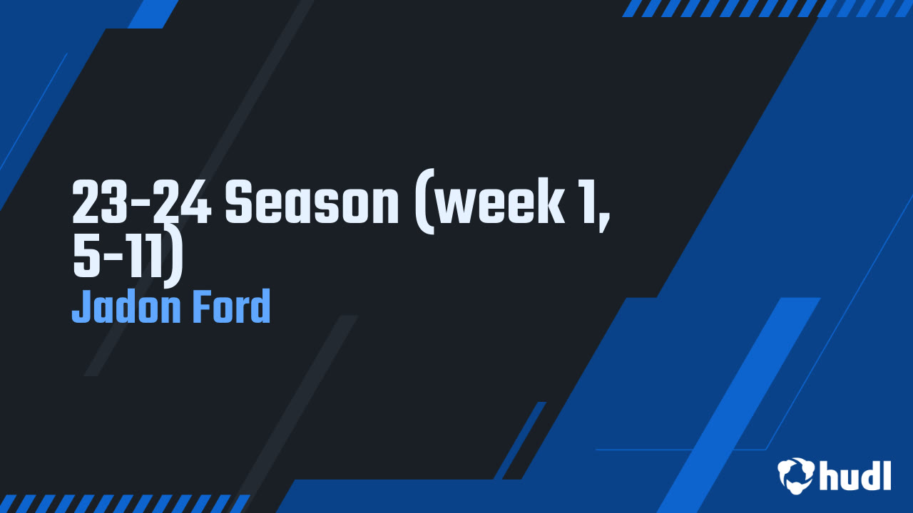 23-24 Season (week 1, 5-11) - Jadon Ford highlights - Hudl