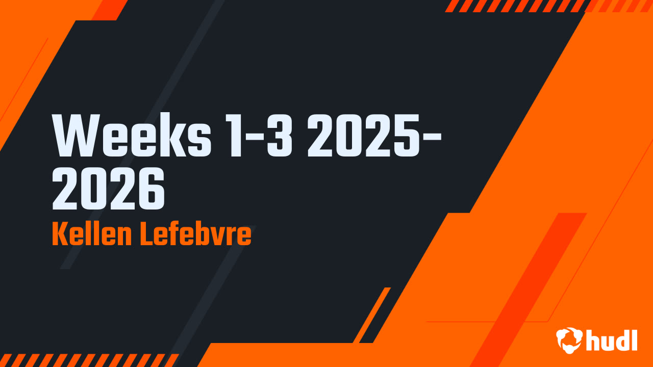 Weeks 1-3 2025-2026 - Kellen Lefebvre highlights - Hudl