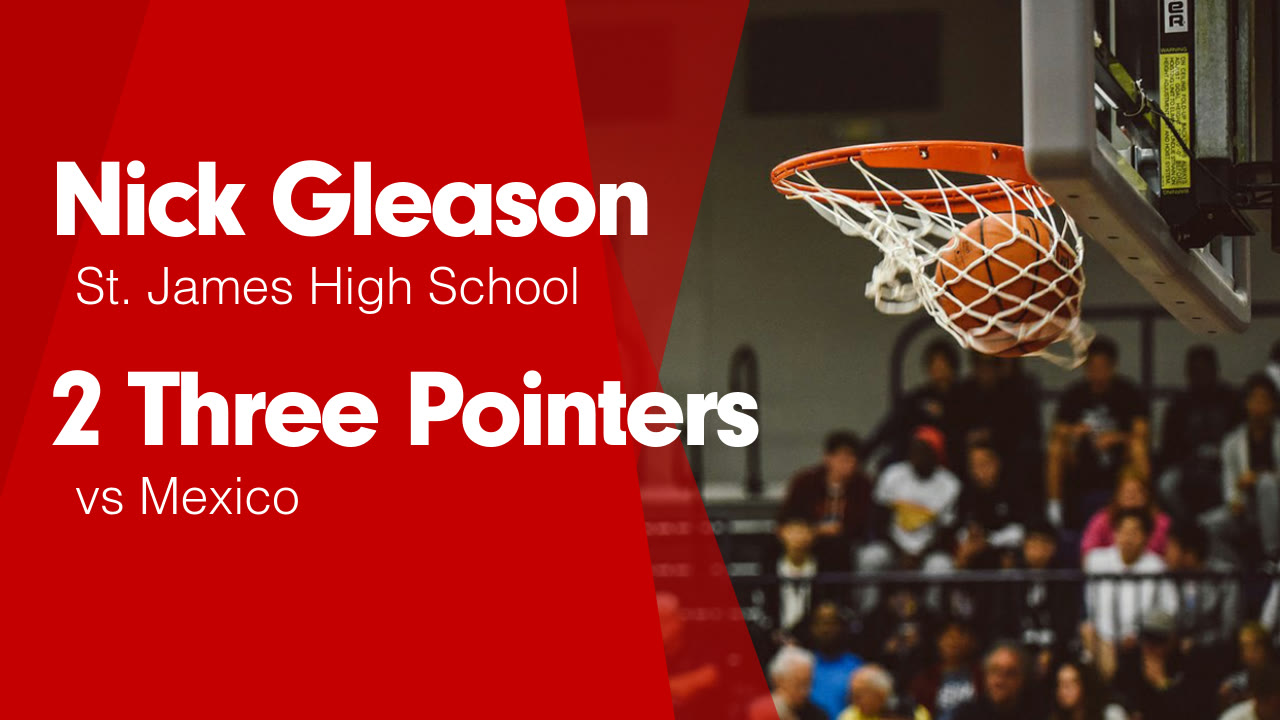 2 Three Pointers vs Mexico - Nick Gleason highlights - Hudl