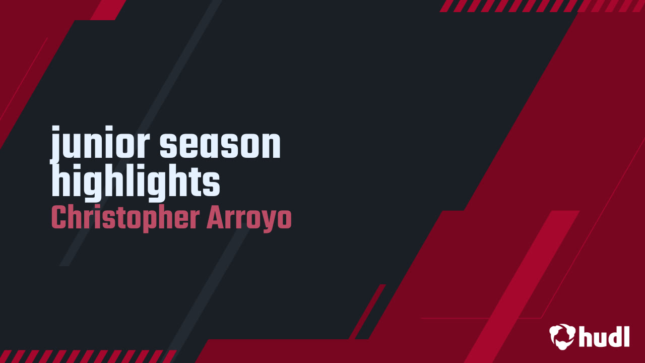 junior season highlights - Christopher Arroyo highlights - Hudl