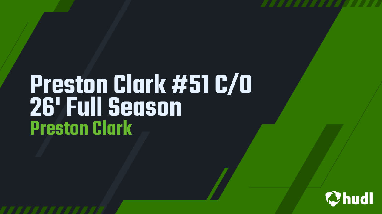 Preston Clark #51 C/O 26' Full Season - Preston Clark highlights - Hudl