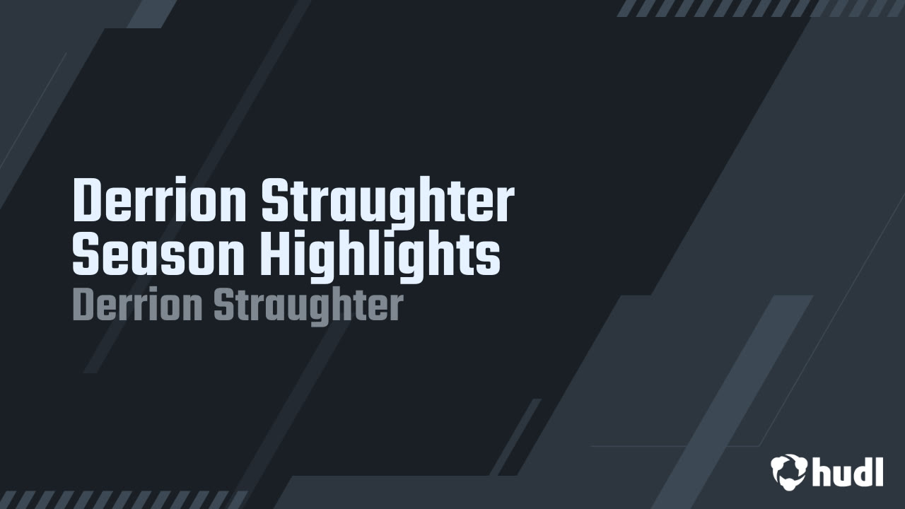 Derrion Straughter Season Highlights - Derrion Straughter highlights - Hudl