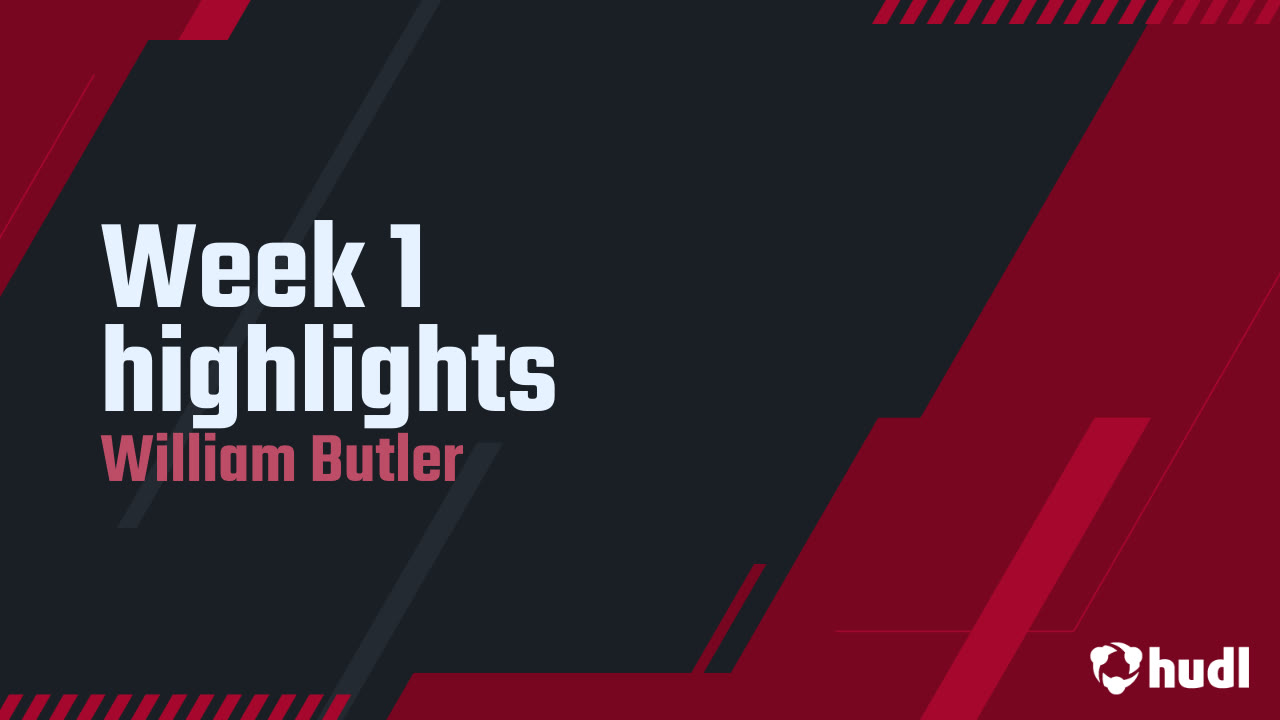 Week 1 highlights - William Butler highlights - Hudl