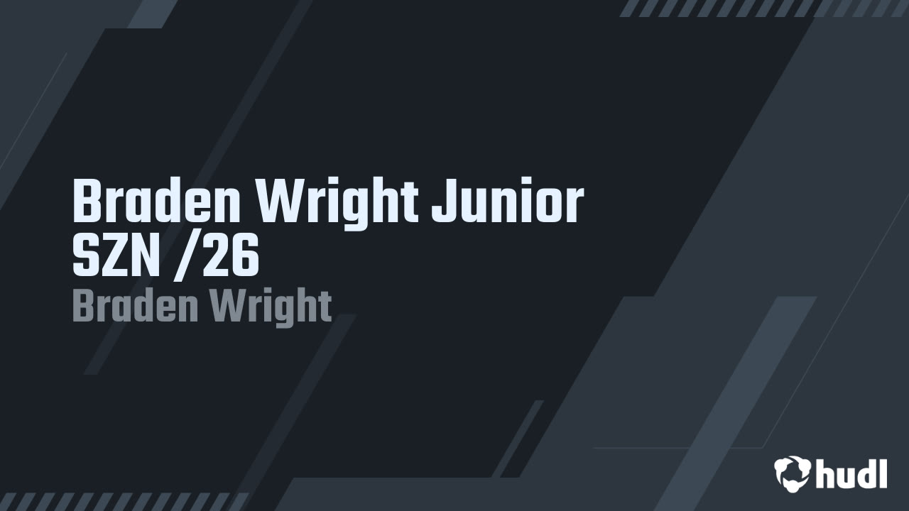 Braden Wright Junior SZN /26 - Braden Wright highlights - Hudl