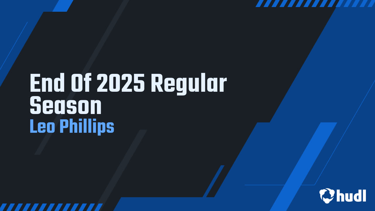 End Of 2025 Regular Season - Leo Phillips highlights - Hudl