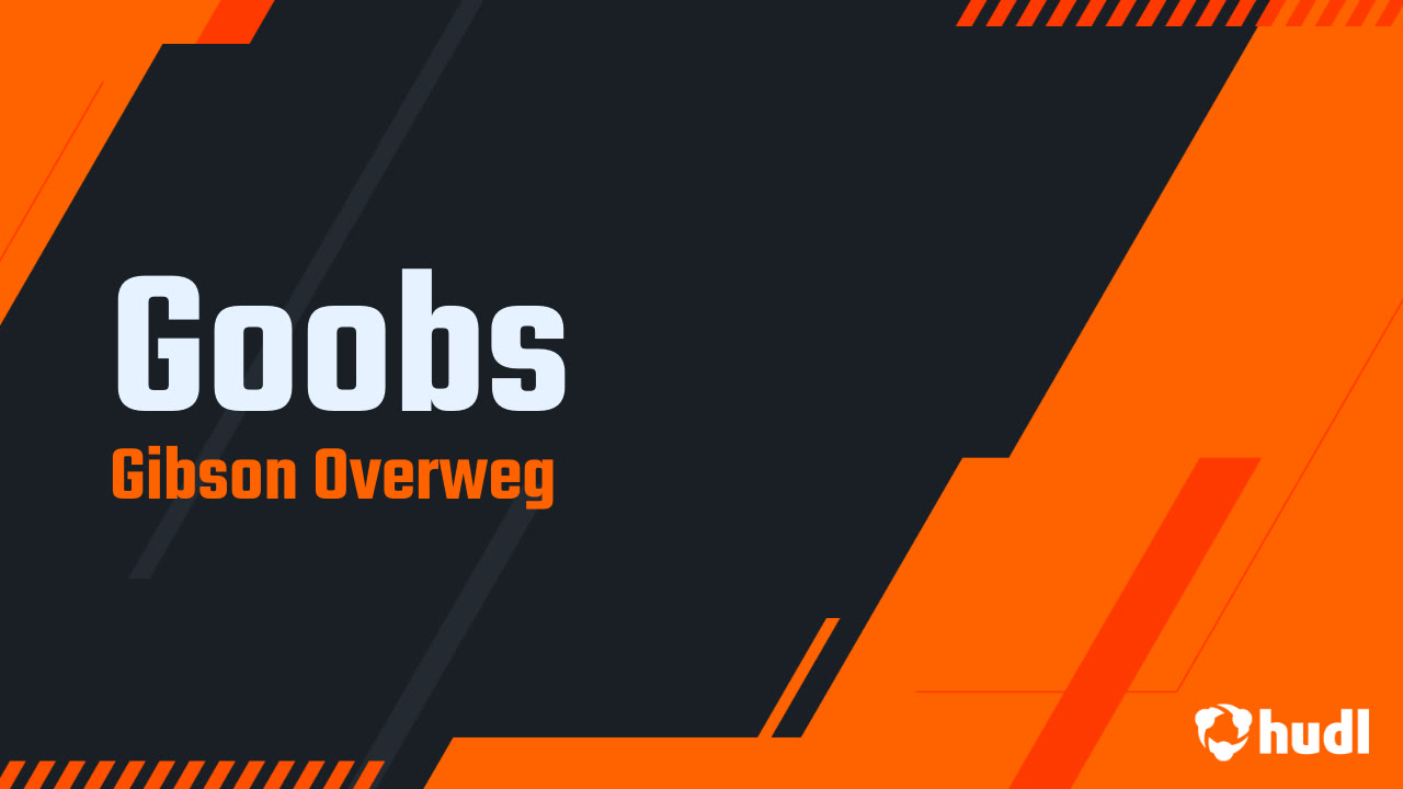 Goobs - Gibson Overweg highlights - Hudl