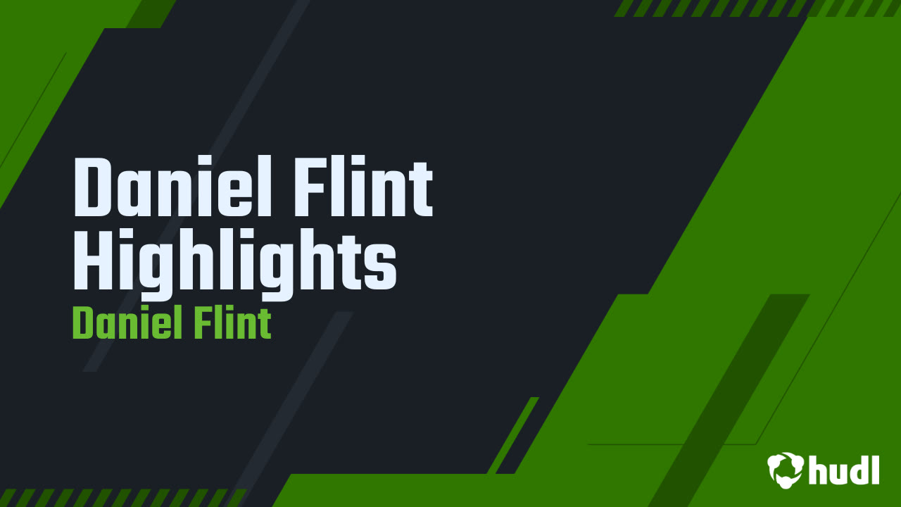 Daniel Flint Highlights - Daniel Flint highlights - Hudl