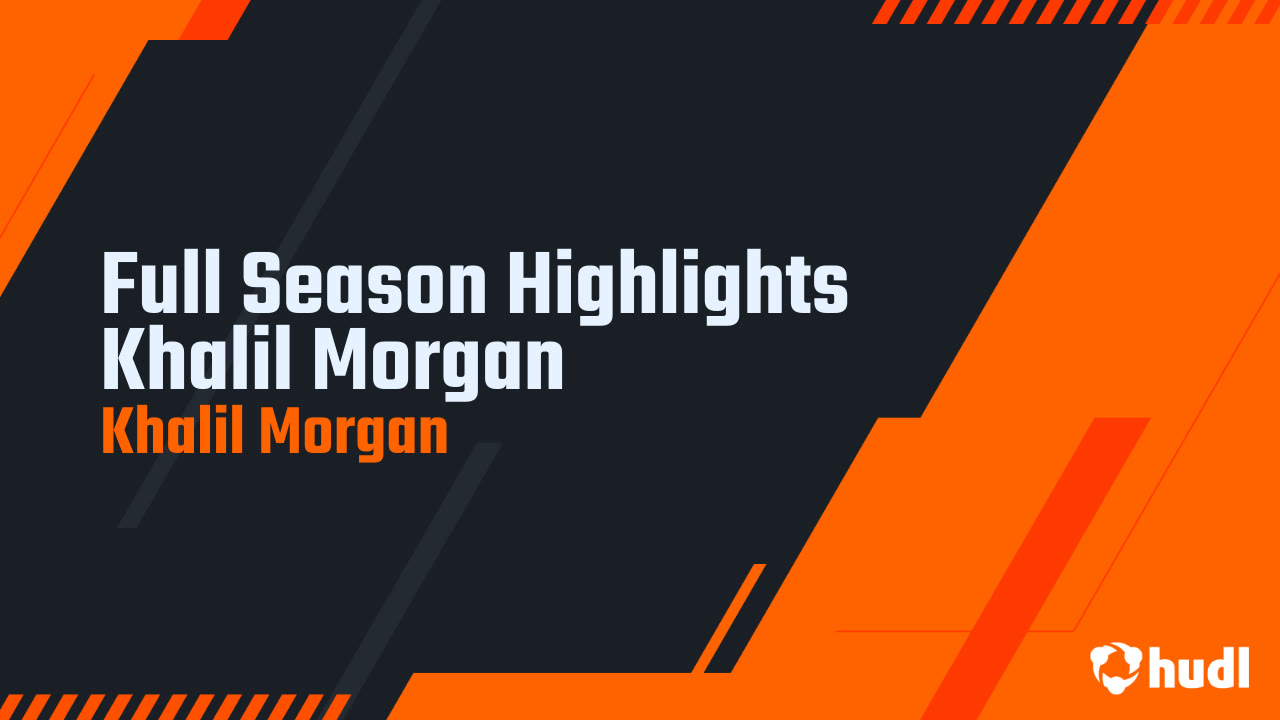 Full Season Highlights Khalil Morgan - Khalil Morgan highlights - Hudl