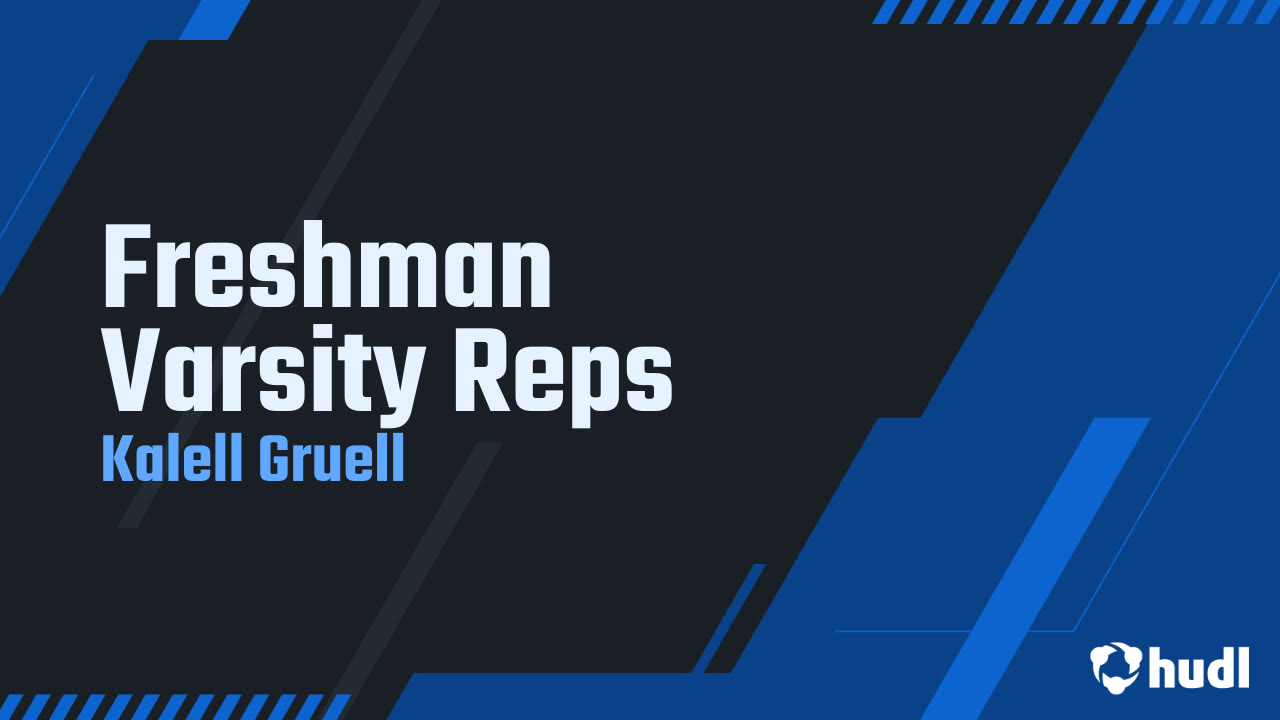 Freshman Varsity Reps - Kalell Gruell highlights - Hudl