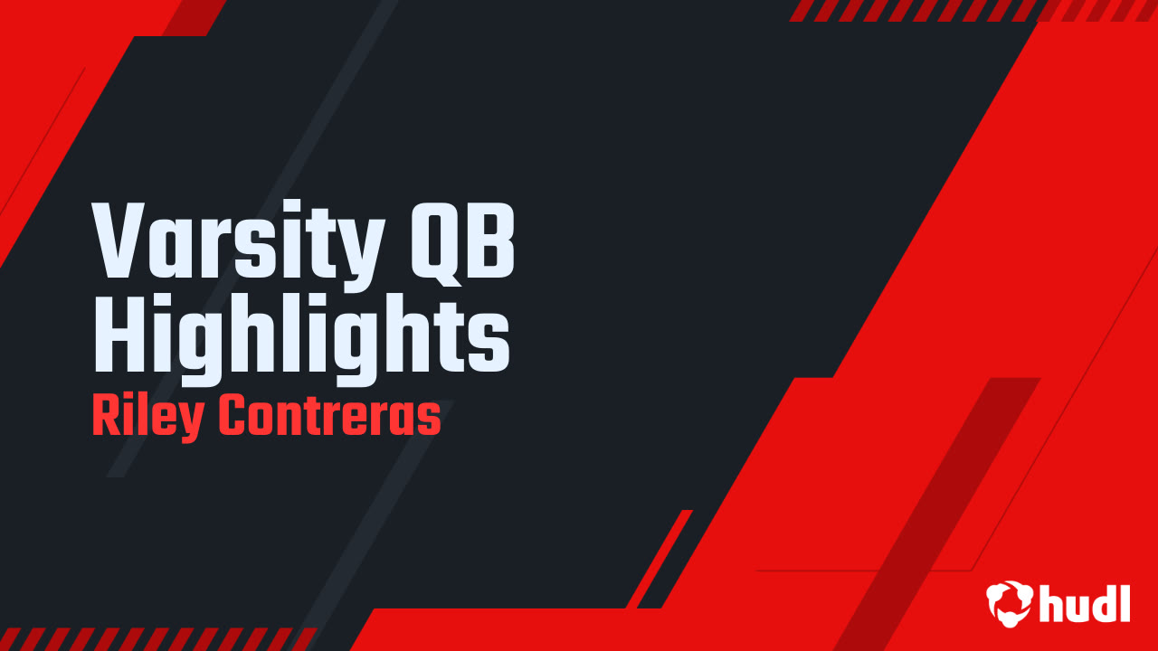 Varsity QB Highlights - Riley Contreras 2026 highlights - Hudl