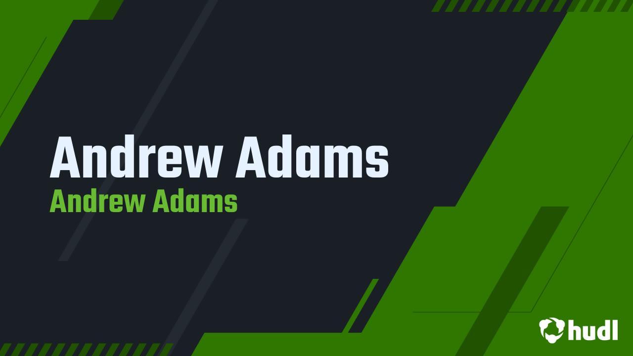 Andrew Adams - Andrew Adams highlights - Hudl