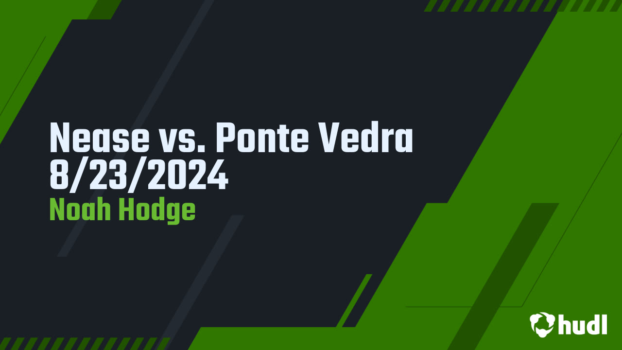 Nease vs. Ponte Vedra 8/23/2024 - Noah Hodge highlights - Hudl
