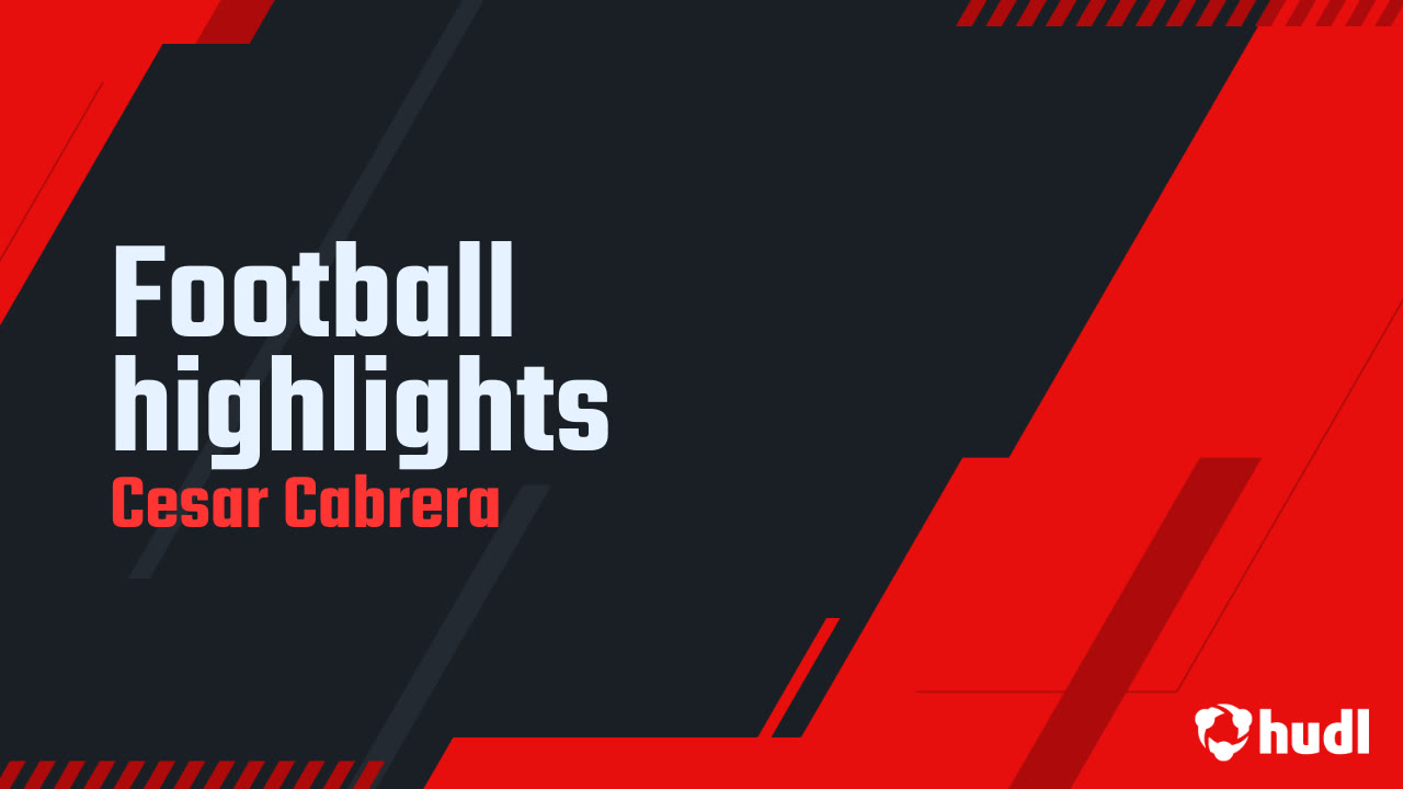 Football highlights - Cesar Cabrera highlights - Hudl