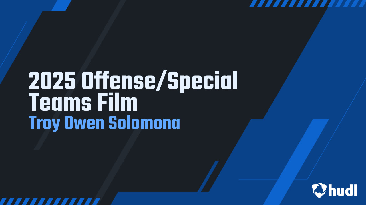 2025 Offense/Special Teams Film - Troy Owen Solomona highlights - Hudl