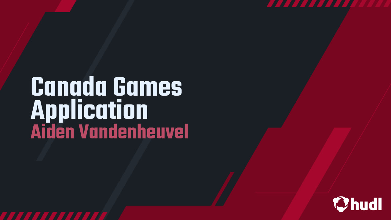Canada Games Application - Aiden Vandenheuvel highlights - Hudl
