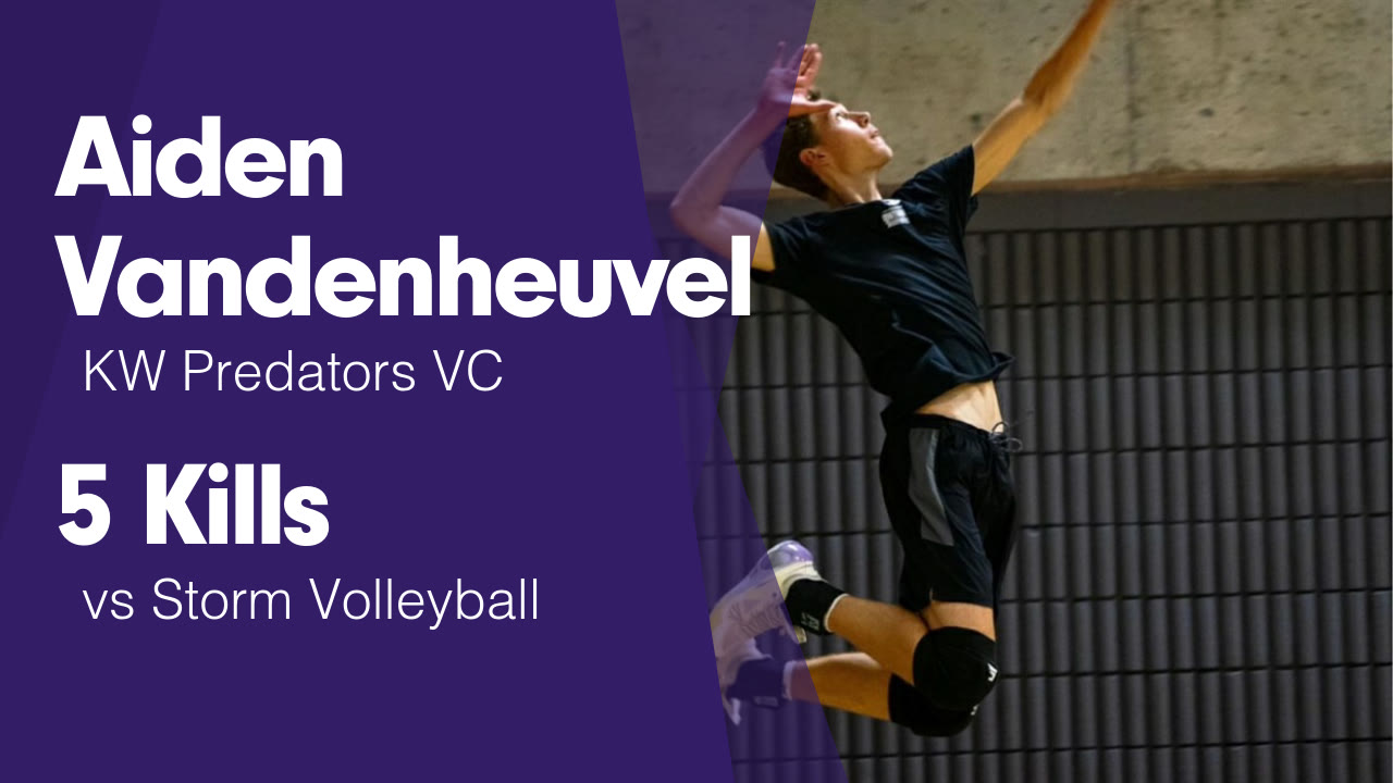 5 Kills vs Storm Volleyball - Aiden Vandenheuvel highlights - Hudl