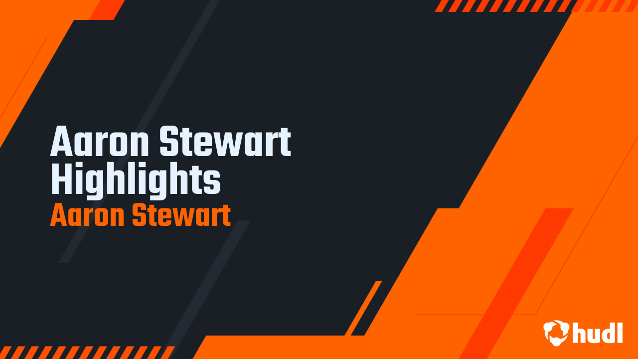 Aaron Stewart Highlights - Aaron Stewart highlights - Hudl