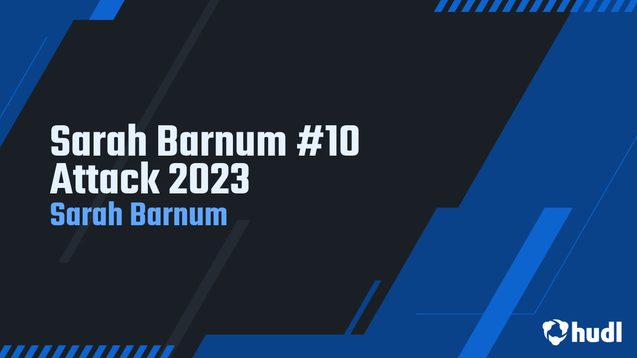 Sarah Barnum #10 Attack 2023 - Sarah Barnum highlights - Hudl
