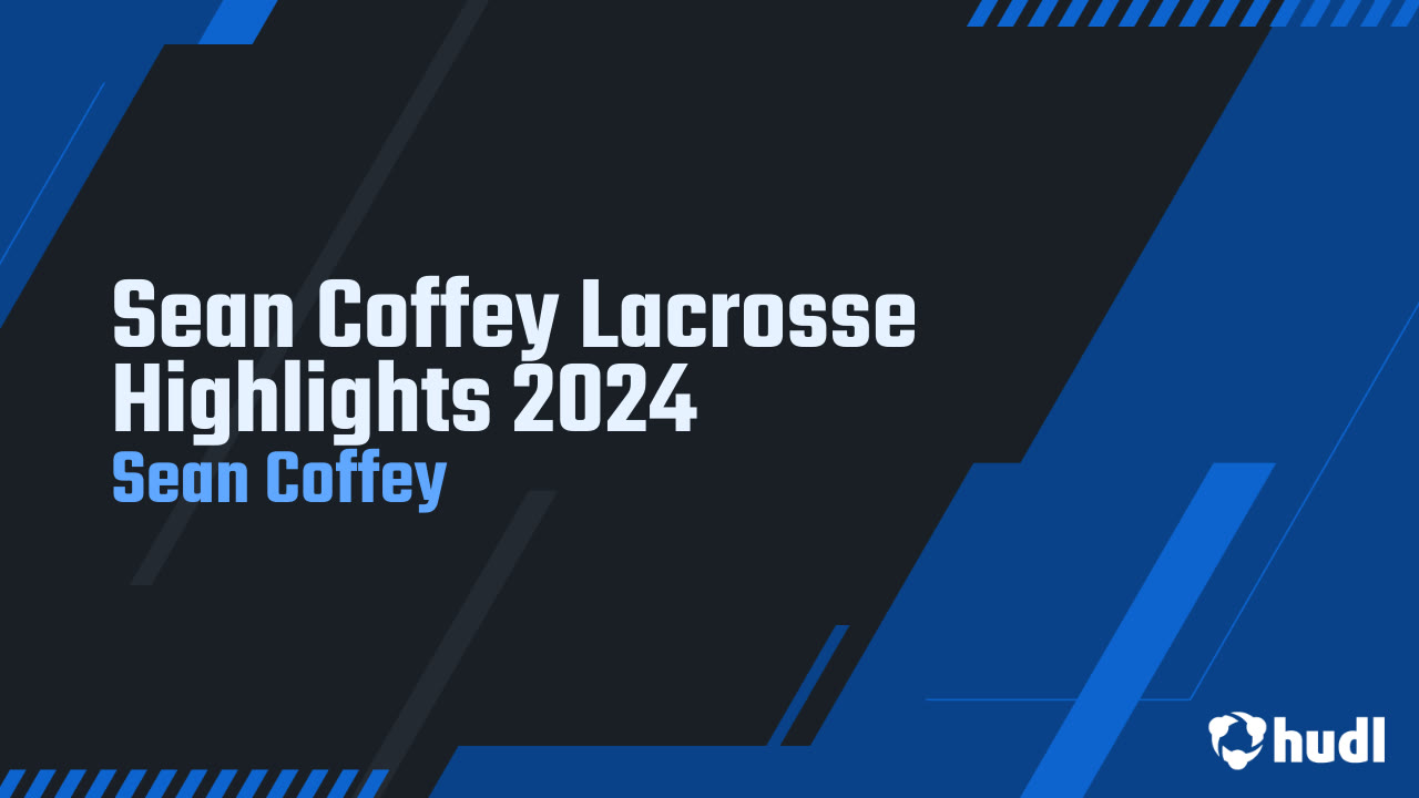 Sean Coffey Lacrosse Highlights 2024 - Sean Coffey highlights - Hudl