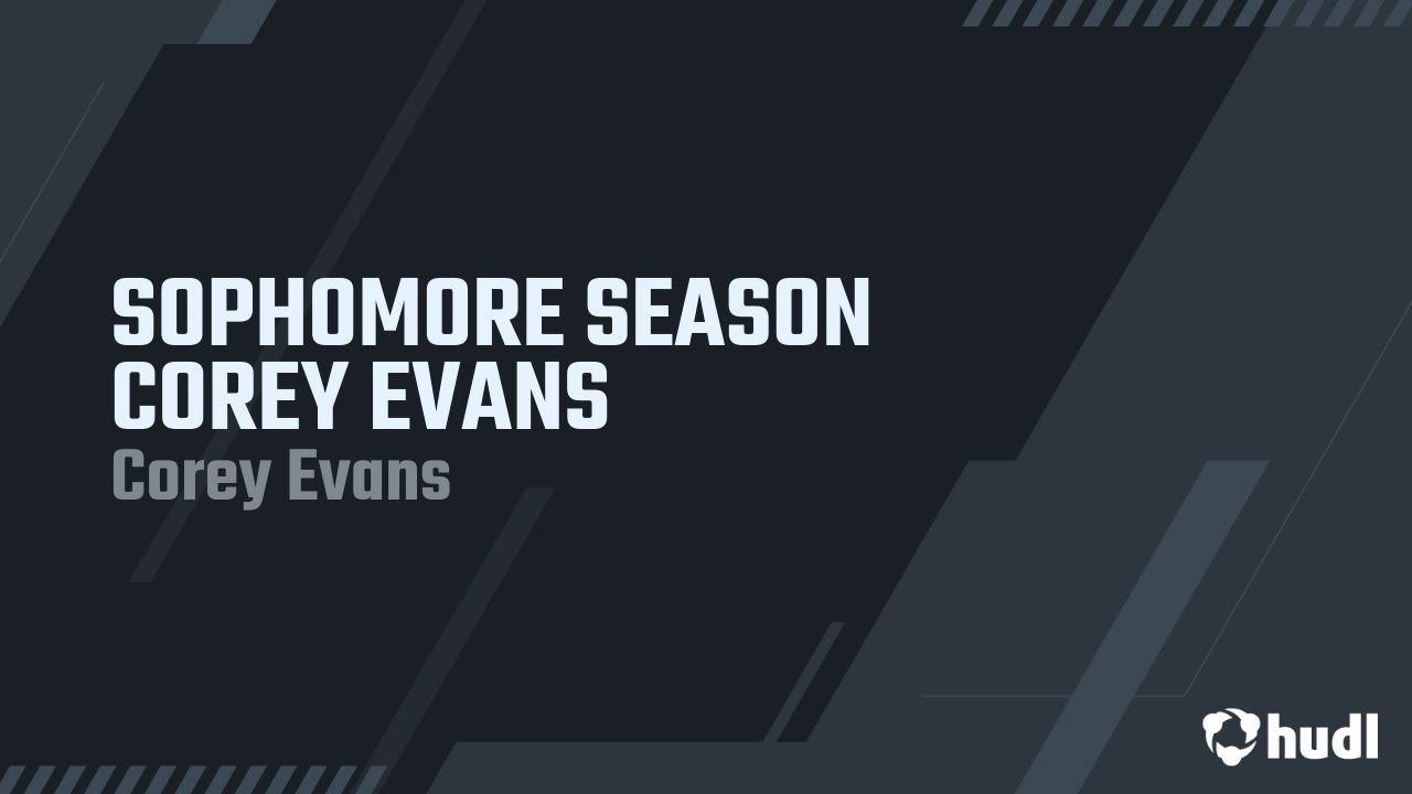 SOPHOMORE SEASON COREY EVANS - Corey Evans highlights - Hudl